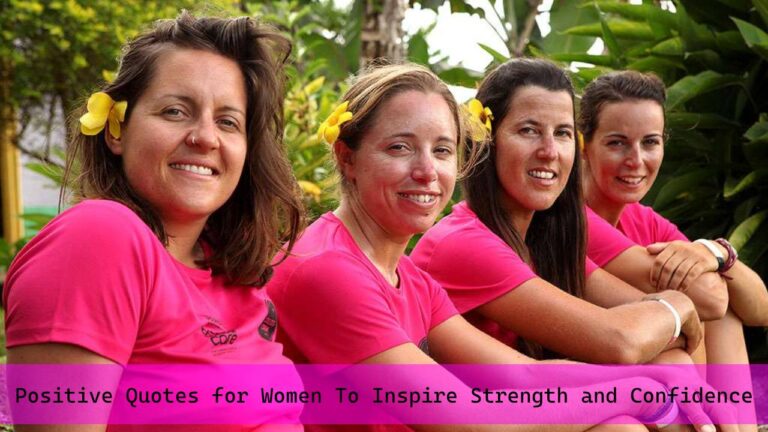 Positive Quotes for Women To Inspire Strength and Confidence