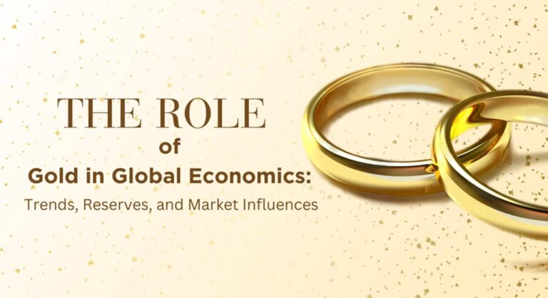 The Role of Gold in Global Economics: Trends, Reserves, and Market ...