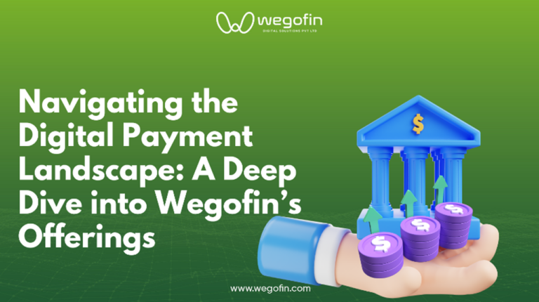 Navigating the Digital Payment Landscape: A Deep Dive into Wegofin’s ...
